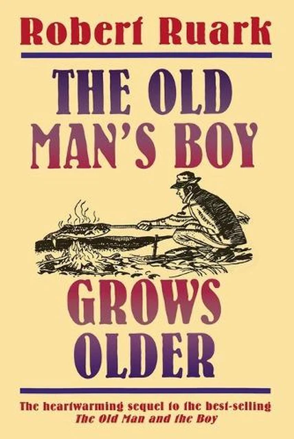 THE OLD MAN'S Boy Grows Older by Robert Chester Ruark (English ...