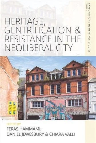 HERITAGE, GENTRIFICATION AND Resistance in the Neoliberal City ...