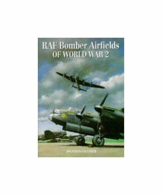 RAF BOMBER AIRFIELDS of World War 2, Falconer, Jonathan, Excellent Book ...