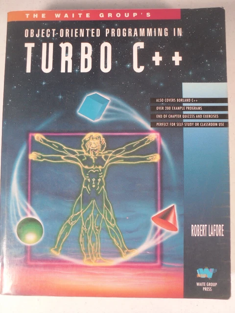 OBJECT-ORIENTED PROGRAMMING IN Turbo C++ - Robert LaFore 1996 PB, Waite ...