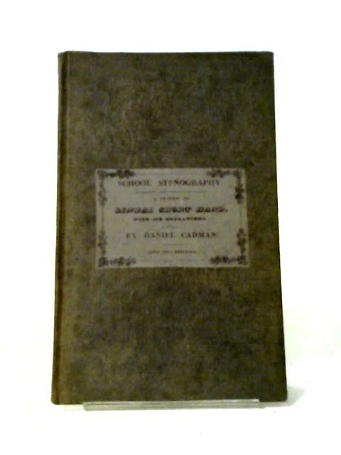 SCHOOL STENOGRAPHY. A System Of Lineal Short Hand (Daniel Cadman ...