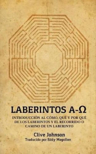 LABERINTOS A-Ω: INTRODUCCIÓN Al Cómo, Qué Y Por Qué De Los Laberintos Y ...