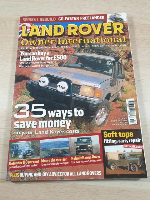 LAND ROVER OWNER International Magazine March 2004 Issue 3 Defender ...
