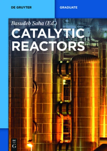 CATALYTIC REACTORS (DE Gruyter Textbook) by Basudeb Saha EUR 74,19 - PicClick FR