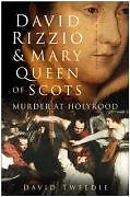 DAVID RIZZIO AND Mary, Queen of Scots: Murder at Holyrood £5.10 ...