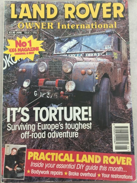 LAND ROVER OWNER International Magazine - June 1996 - Europe's Toughest ...