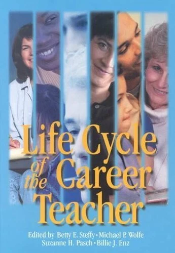 LIFE CYCLE OF the Career Teacher by Betty E. Steffy-English ...