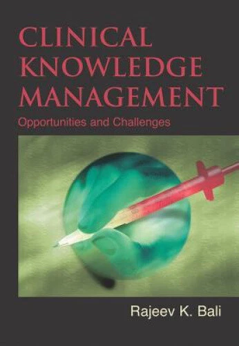 CLINICAL KNOWLEDGE MANAGEMENT: Opportunities and Challenges by Rajeev K ...
