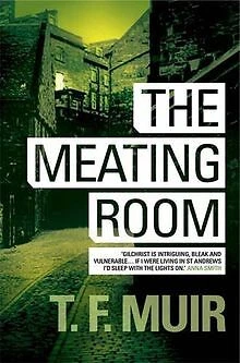 THE MEATING ROOM (DCI Andy Gilchrist) de Muir, T. F. | Livre | état bon ...