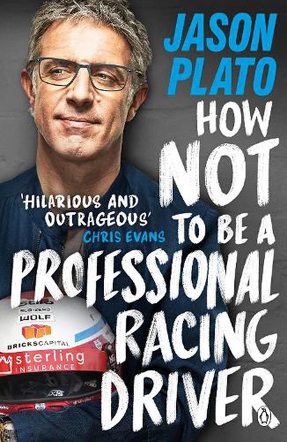 HOW NOT TO Be a Professional Racing Driver by Jason Plato (English ...