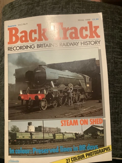 BACK TRACK RECORDING Britain’s Railway History Magazine Vol 2 No 4 ...