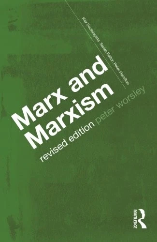 MARX AND MARXISM (KEY SOCIOLOGISTS) By Peter Worsley *Excellent ...