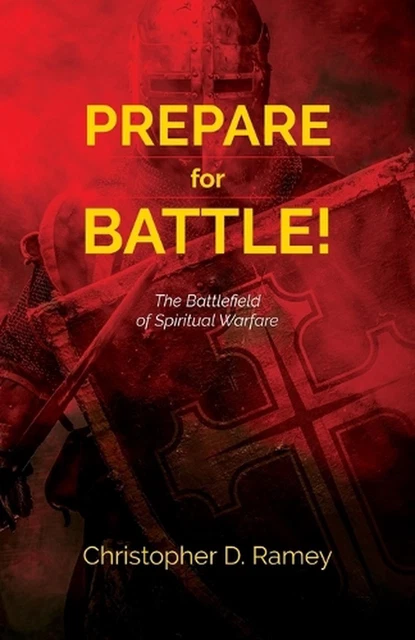 PREPARE FOR BATTLE: The Battlefield of Spiritual Warfare by Christopher ...