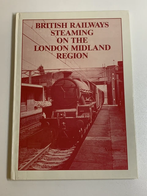 BRITISH RAILWAYS STEAMING ON THE LONDON MIDLAND REGION Volume 1 ...