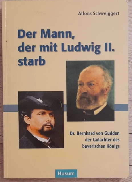 DER MANN, DER mit Ludwig II. starb Dr. Bernhard von Gudden der ...