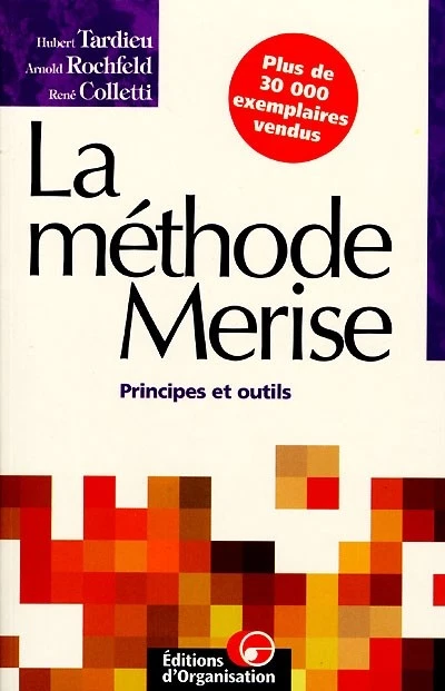 LA METHODE MERISE. Principes et outils, Hubert Tardieu, Arnold Rochfeld ...