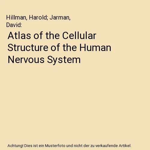 ATLAS OF THE Cellular Structure of the Human Nervous System, Hillman ...