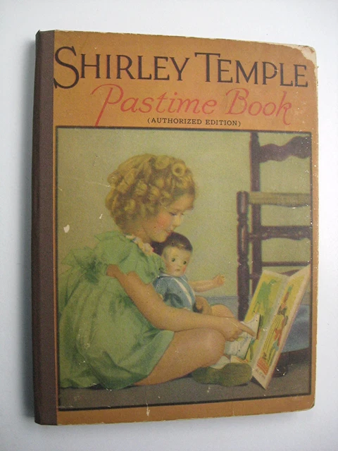 SHIRLEY TEMPLE PASTIME BOOK Edited Dean O'Day HC 1935 ILLS Corrine/Bill ...