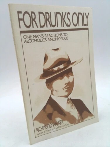 FOR DRUNKS ONLY: One Man's Reactions to Alcoholics Anonymous (#5009A) £ ...