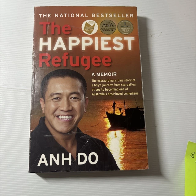 THE HAPPIEST REFUGEE: My Journey from Tragedy to Comedy by Anh Do ...