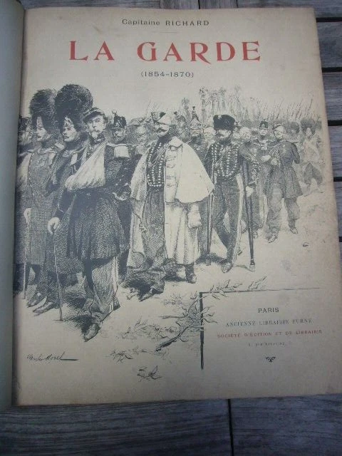 LA GARDE (1854-1870) par le Capitaine Richard, ex. num. relié, 1898 EUR ...