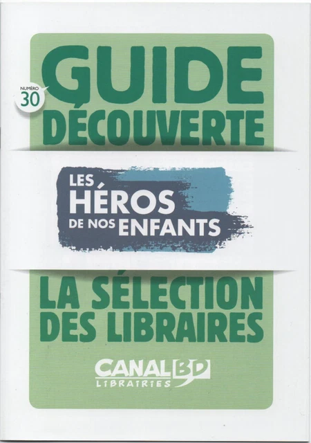 LES HÉROS DE nos enfants Guide Découverte Canal BD N°30 Les héros de ...