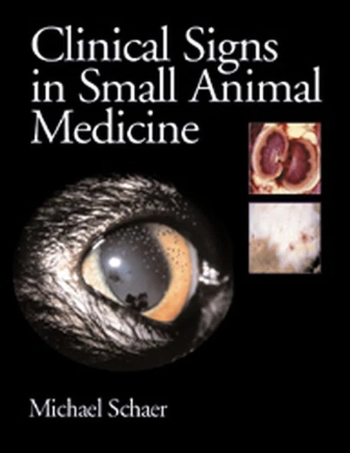 CLINICAL SIGNS IN Small Animal Medicine-Schaer, Michael Michael £9.39 ...