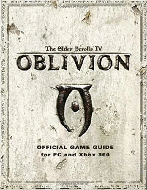 THE ELDER SCROLLS IV: Oblivion: Official Game Guide for PC and Xbox 360 ...