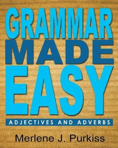 GRAMMAR MADE EASY: Adjectives and Adverbs by Merlene J. Purkiss EUR 17 ...