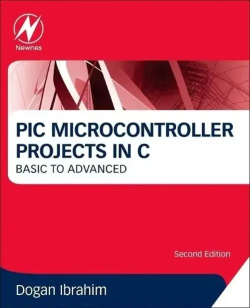 PIC MICROCONTROLLER PROJECTS in C Basic to Advanced Dogan Ibrahim ...