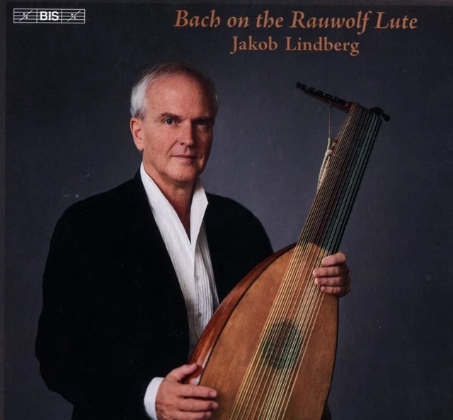 JOHANN SEBASTIAN BACH Jakob Lindberg: Bach On the Rauwolf Lute (CD ...