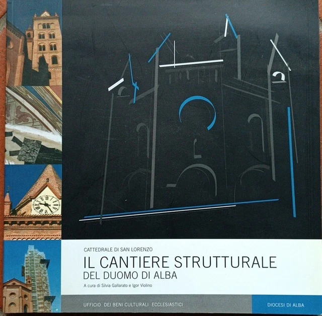 IL CANTIERE STRUTTURALE DEL DUOMO DI ALBA (Cattedrale di San Lorenzo ...