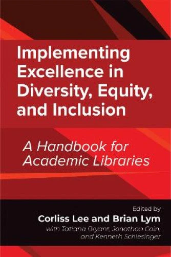 IMPLEMENTING EXCELLENCE IN Diversity, Equity, and Inclusion: A Handbook ...