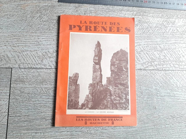 LA ROUTE DES pyrénées Robert Doré photos cartes hachette 1930 tourisme ...