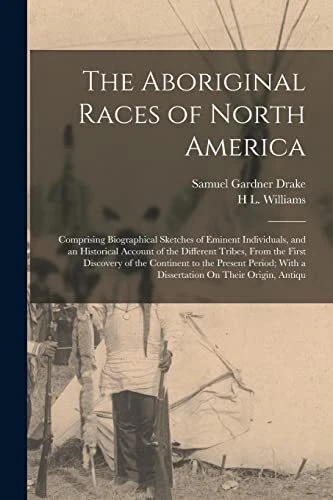 DRAKE SAMUEL GARDNER Aboriginal Races Of North Amer BOOK NEUF EUR 55,33 ...