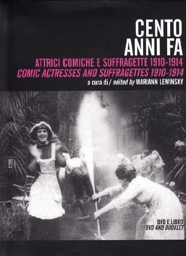 CENTO ANNI FA. Irresistibili attrici comiche 1910-14. Con DVD (Poche ...