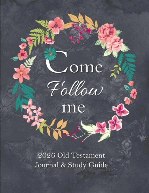 COME FOLLOW ME 2026 Old Testament Journal & Study Guide: Flower Wreath ...