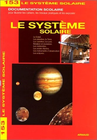 LAE SYSTEME SOLAIRE: Le soleil, les planetes, la Terre, les satellites ...