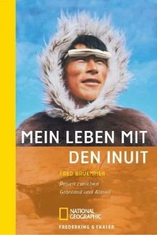 MEIN LEBEN MIT den Inuit: Reisen zwischen Grönland und Ala... | Livre ...