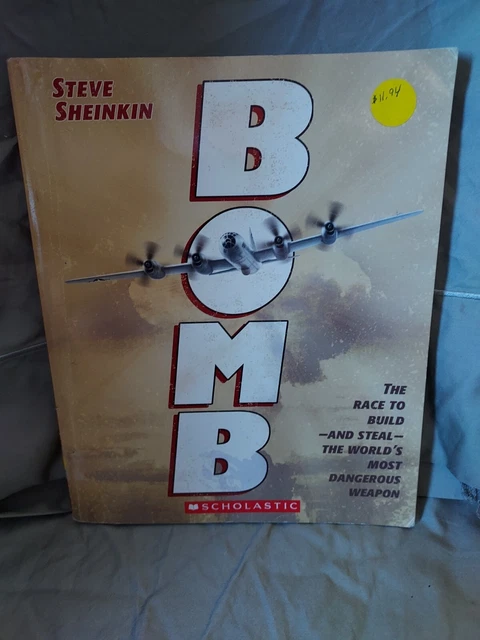 BOMB THE RACE to Build-and Steal-World's Most Dangerous Weapon Sheinkin ...