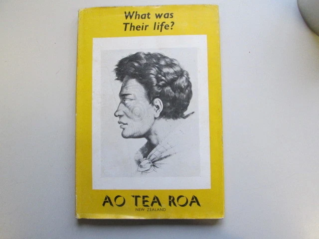 WHAT WAS THEIR LIFE? AO TEA ROA - Fawcett, Raymond The Gawthorn Press ...