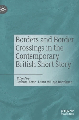 BORDERS AND BORDER Crossings in the Contemporary British Short Story ...