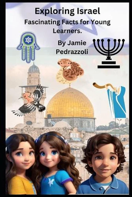 EXPLORING ISRAEL: FASCINATING Facts for Young Learners. by Jamie ... EXPLORING ISRAEL: FASCINATING Facts for Young Learners. by Jamie ...