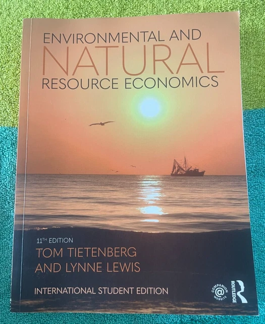 TOM TIETENBERG. ENVIRONMENTAL And Natural Resource Economics. 11Th ...