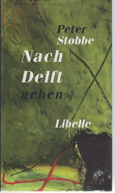 NACH DELFT GEHEN. Erzählungen vom Malen Stobbe, Peter EUR 9,00 ...