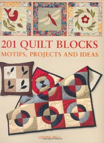 201 QUILT BLOCKS, Motifs, Projects and Ideas by Bell, Louise 1906094888 ...