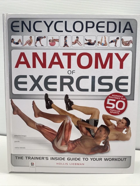 ANATOMY OF EXERCISE Encyclopedia Guide To Workout Hollis Liebman ...