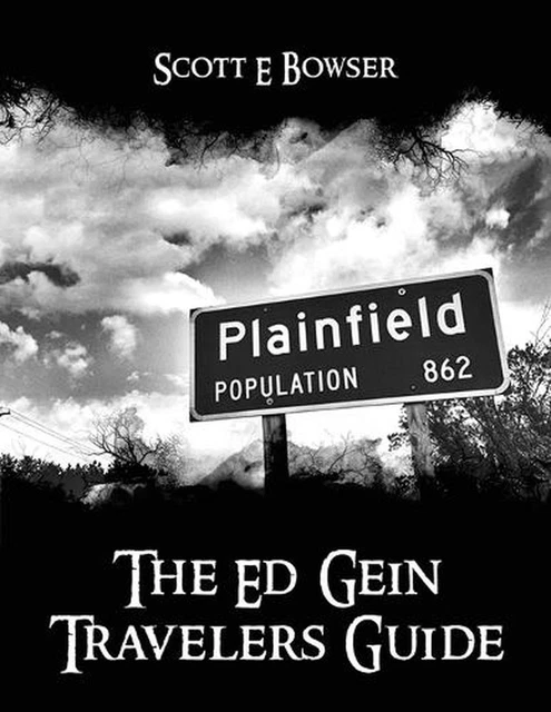 THE TRAVELERS GUIDE to Ed Gein by Scott E. Bowser Paperback Book EUR 23 ...
