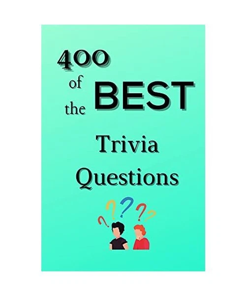 400 OF THE Best Trivia Questions: Hard and Confusing Trivia Questions ...