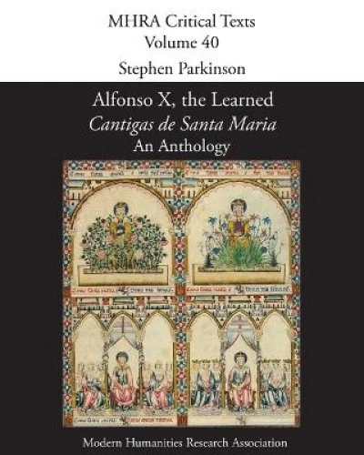 ALFONSO X, THE Learned, 'Cantigas de Santa Maria': An Anthology ...